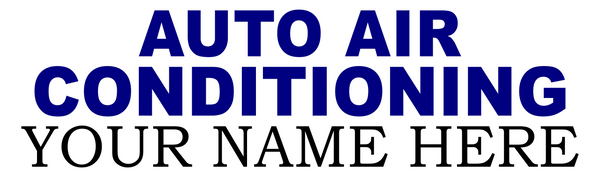 AUTO AIR CONDITIONING YOUR NAME HERE CUSTOM BANNER | Smogchecksupplies.com